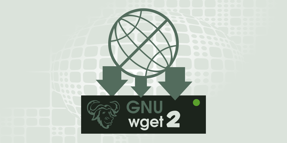 GNU Wget2 Was Released as the Successor of the Original Wget App